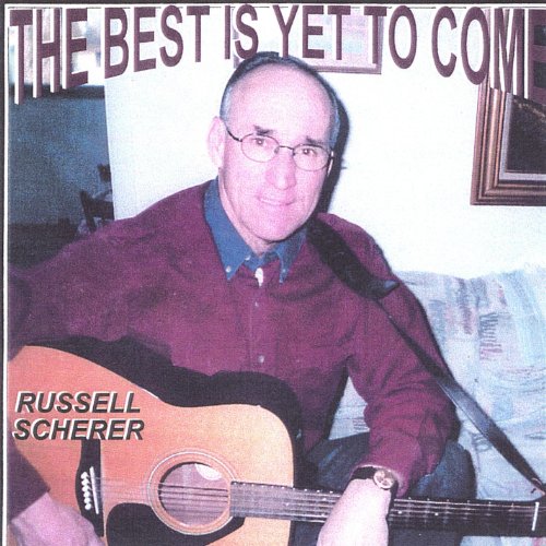 Amazon.com: The Best Is Yet To Come : Russell Scherer: Digital Music