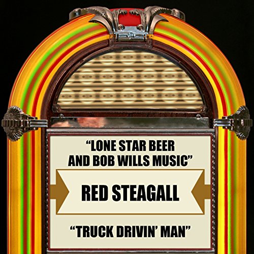 Lone Star Beer And Bob Wills Music / Truck Drivin' Man (Rerecorded ...