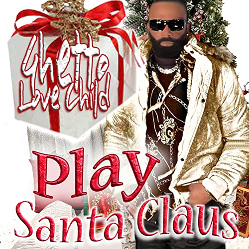 Play Santa Claus by Ghetto Love Child on Amazon Music - Amazon.com