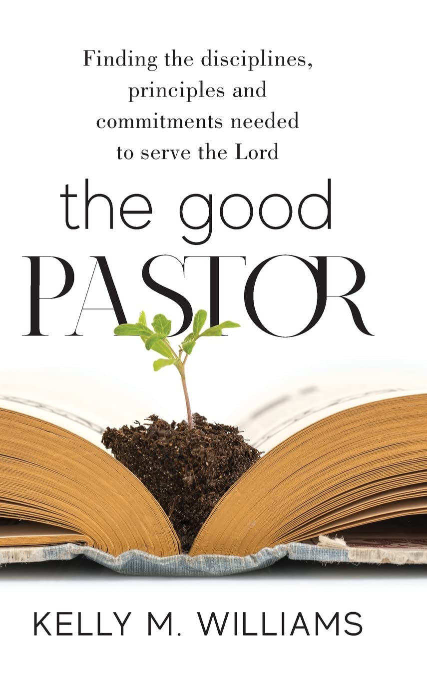 The Good Pastor: Williams, Kelly M: 9781954618510: Amazon.com: Books