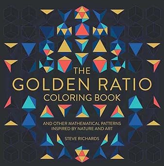 The Golden Ratio Coloring Book: And Other Mathematical Patterns ...