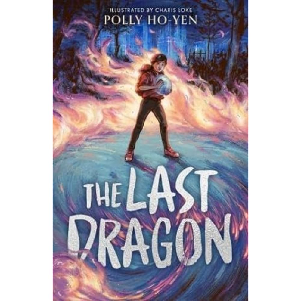 The Last Dragon: Polly Ho-Yen, Charis Loke: 9781913311612: Amazon.com ...