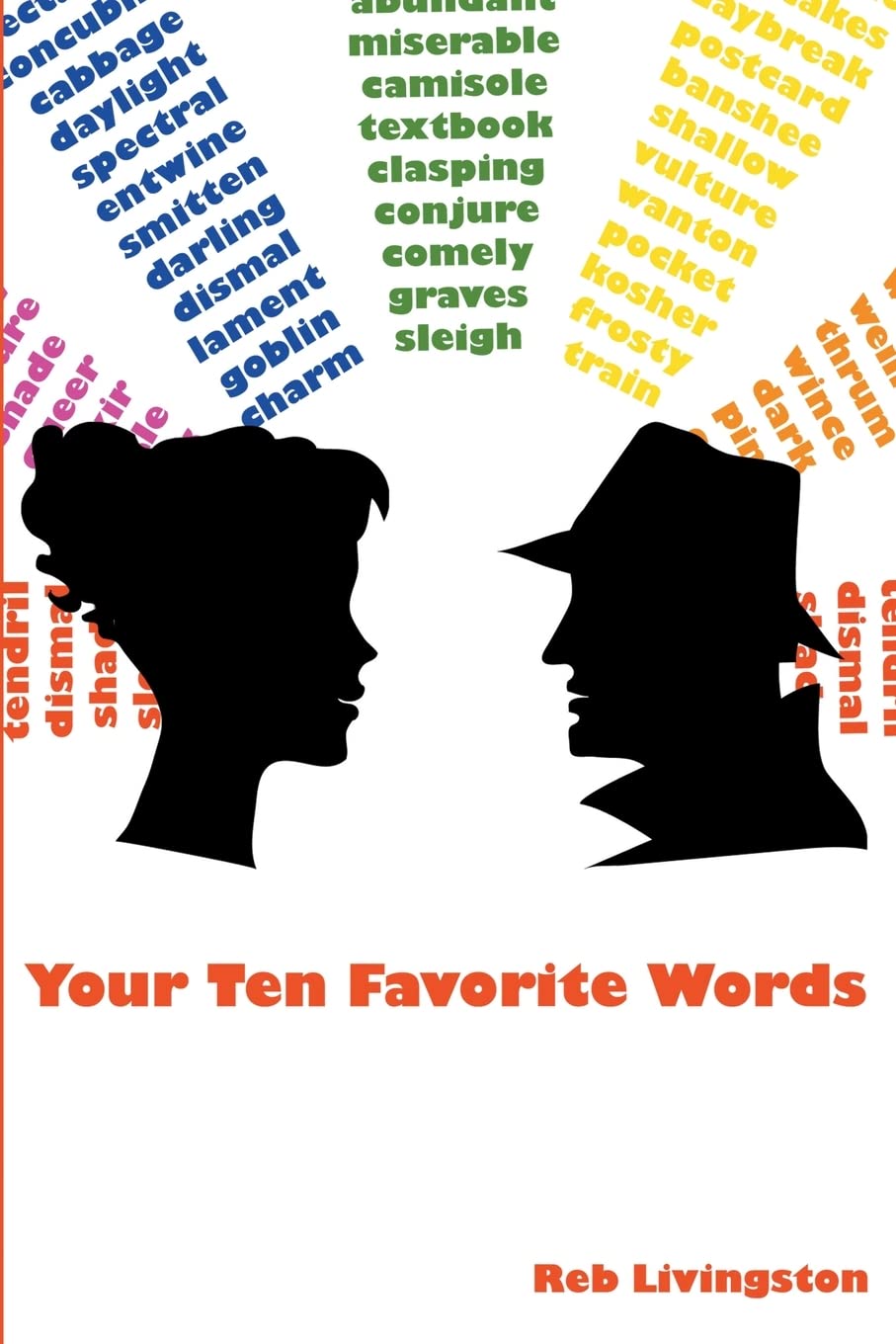 Your Ten Favorite Words: Livingston, Reb: 9780615161822: Amazon.com: Books