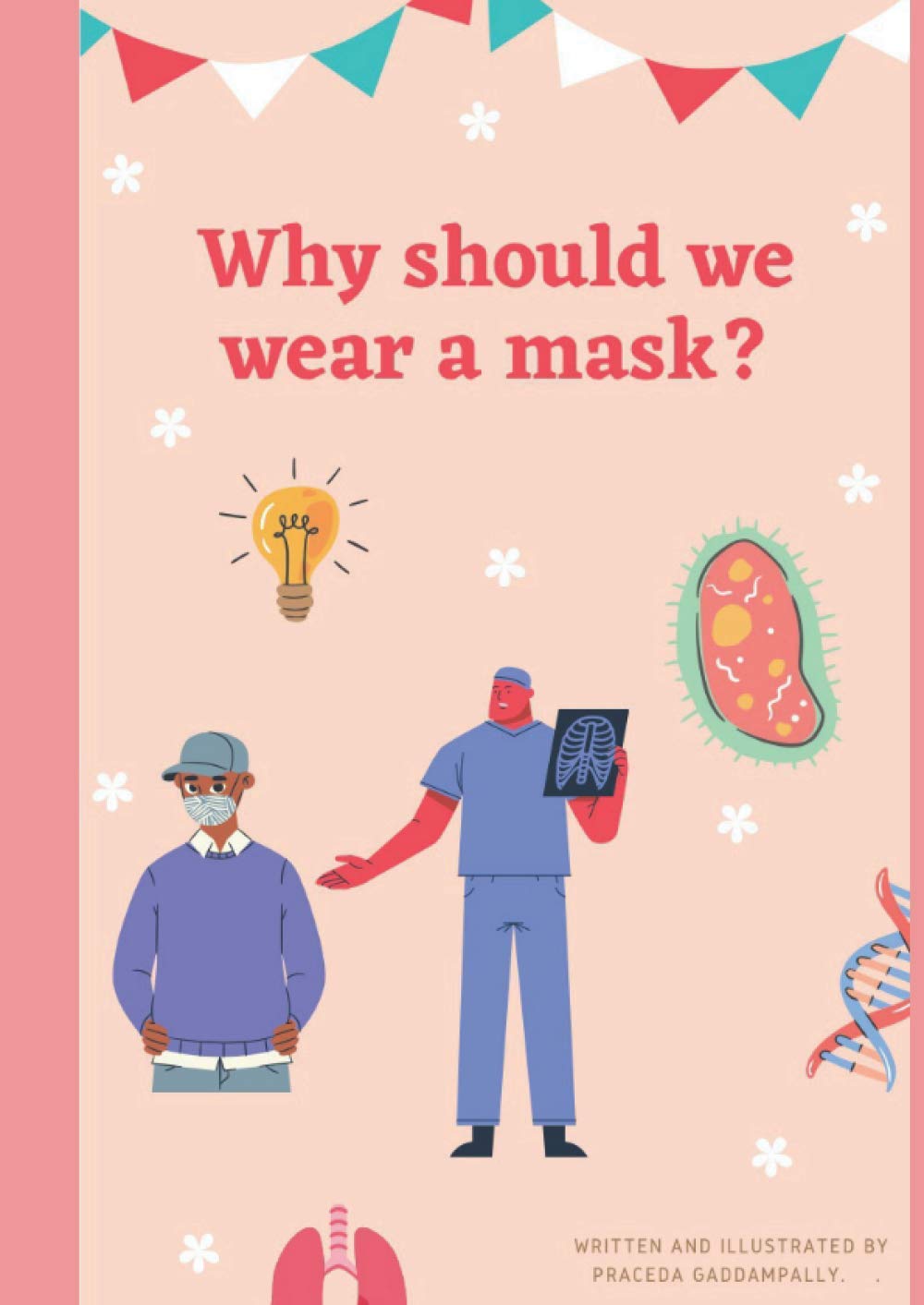 Why should we wear a mask?: Gaddampally, Praceda: 9798591587383: Amazon ...