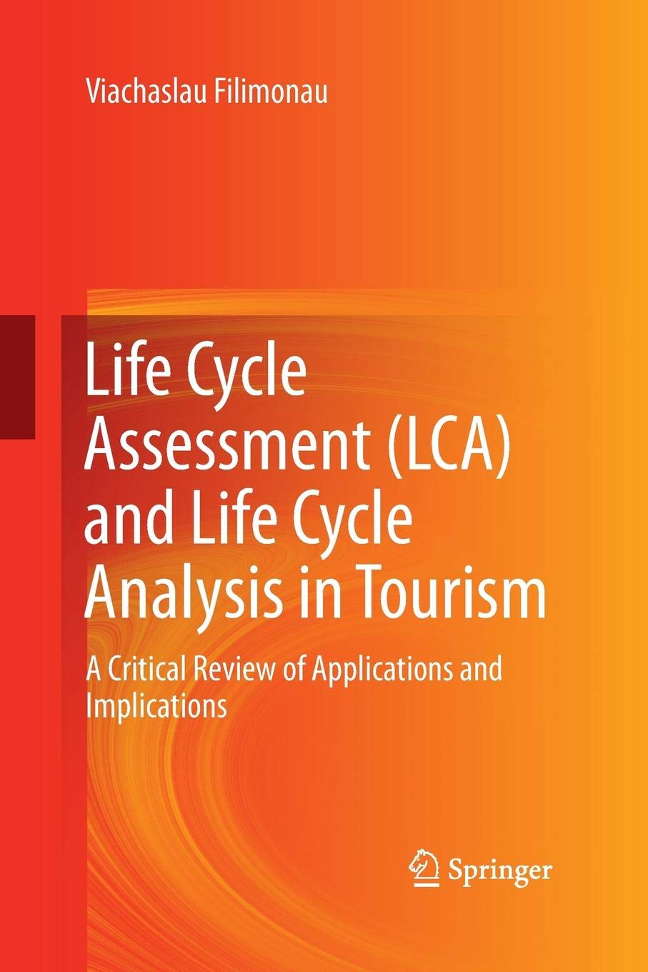Buy Life Cycle Assessment (LCA) and Life Cycle Analysis in Tourism: A ...