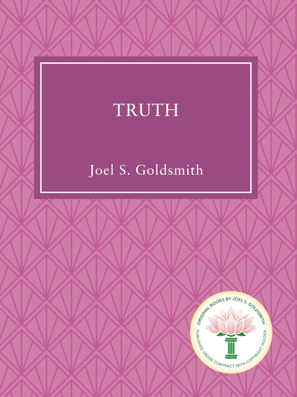 Truth: Goldsmith, Joel S: 9781547277674: Amazon.com: Books