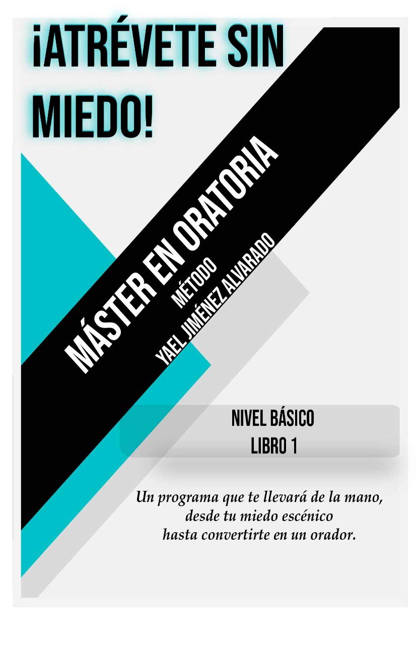Amazon.com: ¡Atrevete sin miedo!: Máster en Oratoria, Método Yael ...