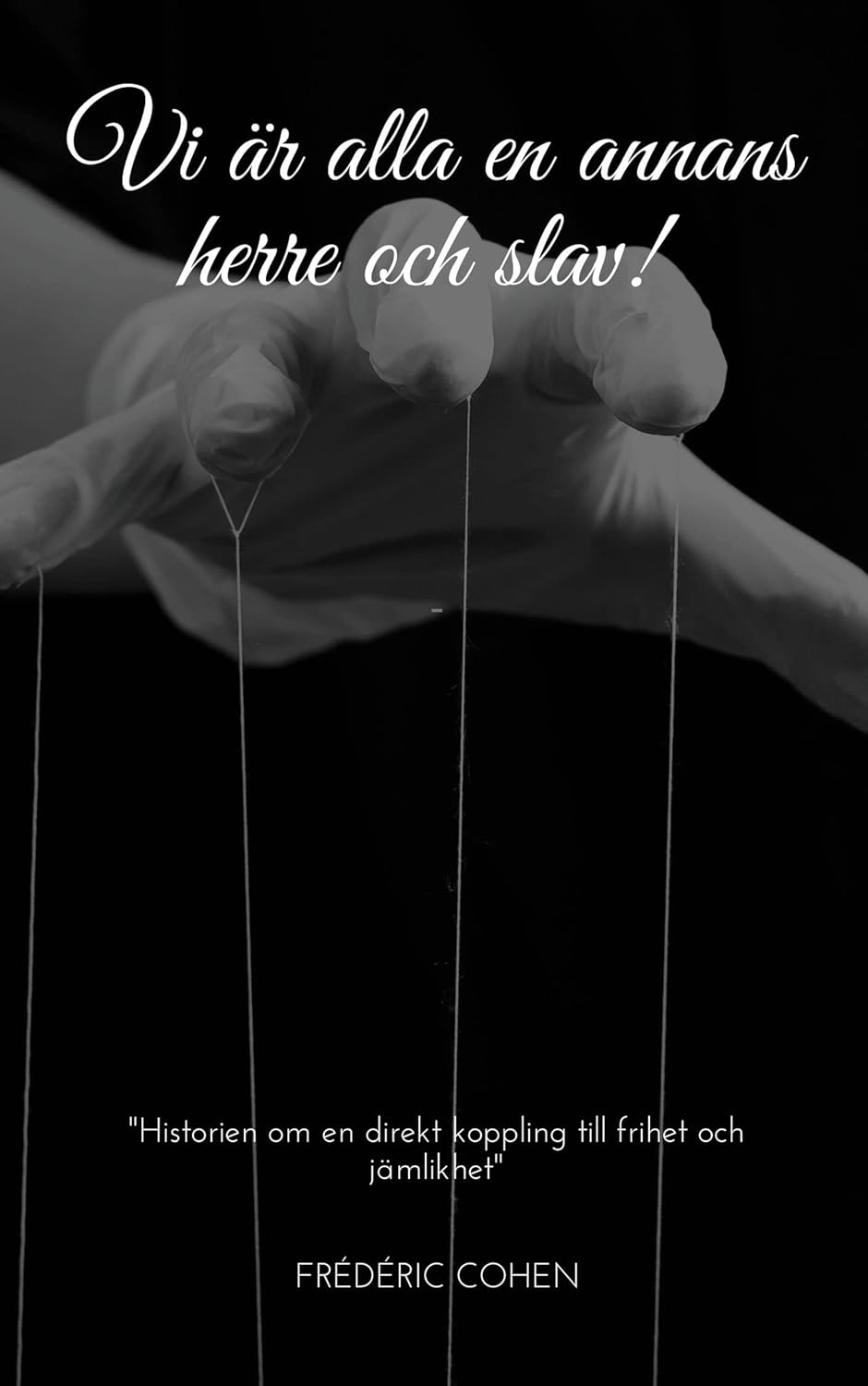 Vi är alla en annan människas herre och slav ! (Swedish Edition) eBook ...