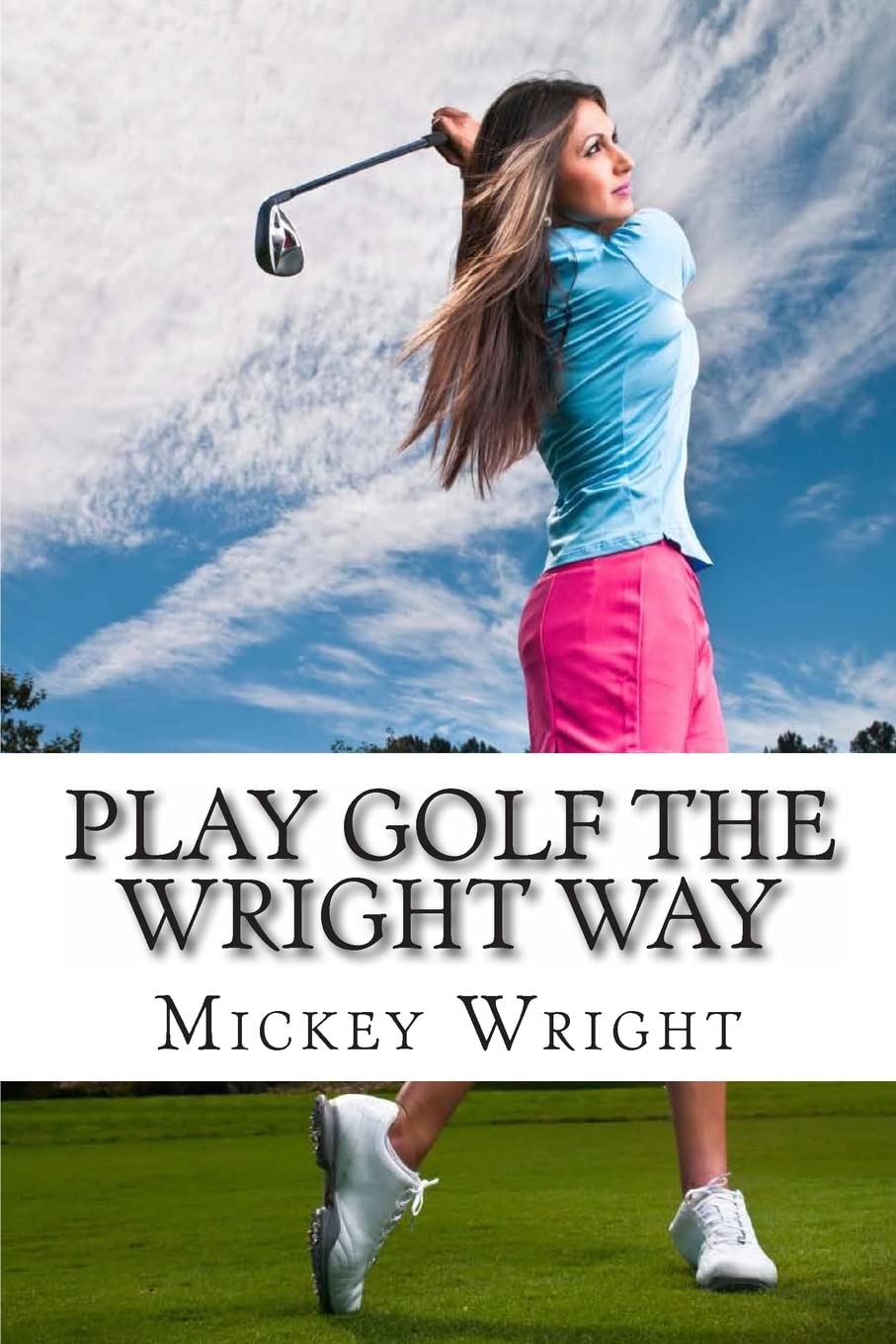 Amazon | Play Golf the Wright Way | Wright, Mickey | Golf