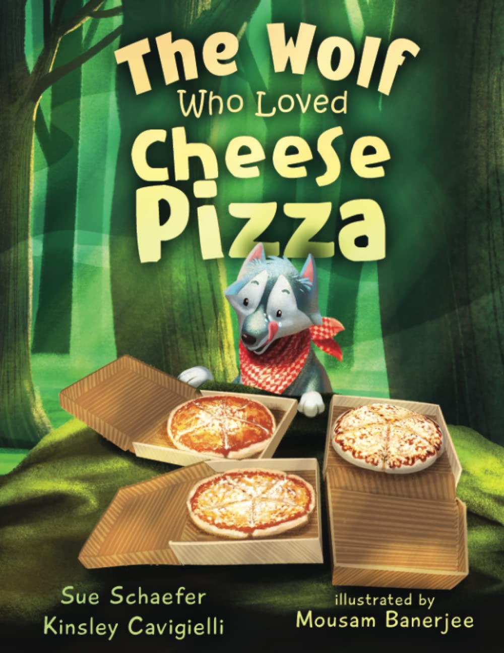 The Wolf Who Loved Cheese Pizza: Schaefer, Sue, Cavigielli, Kinsley ...