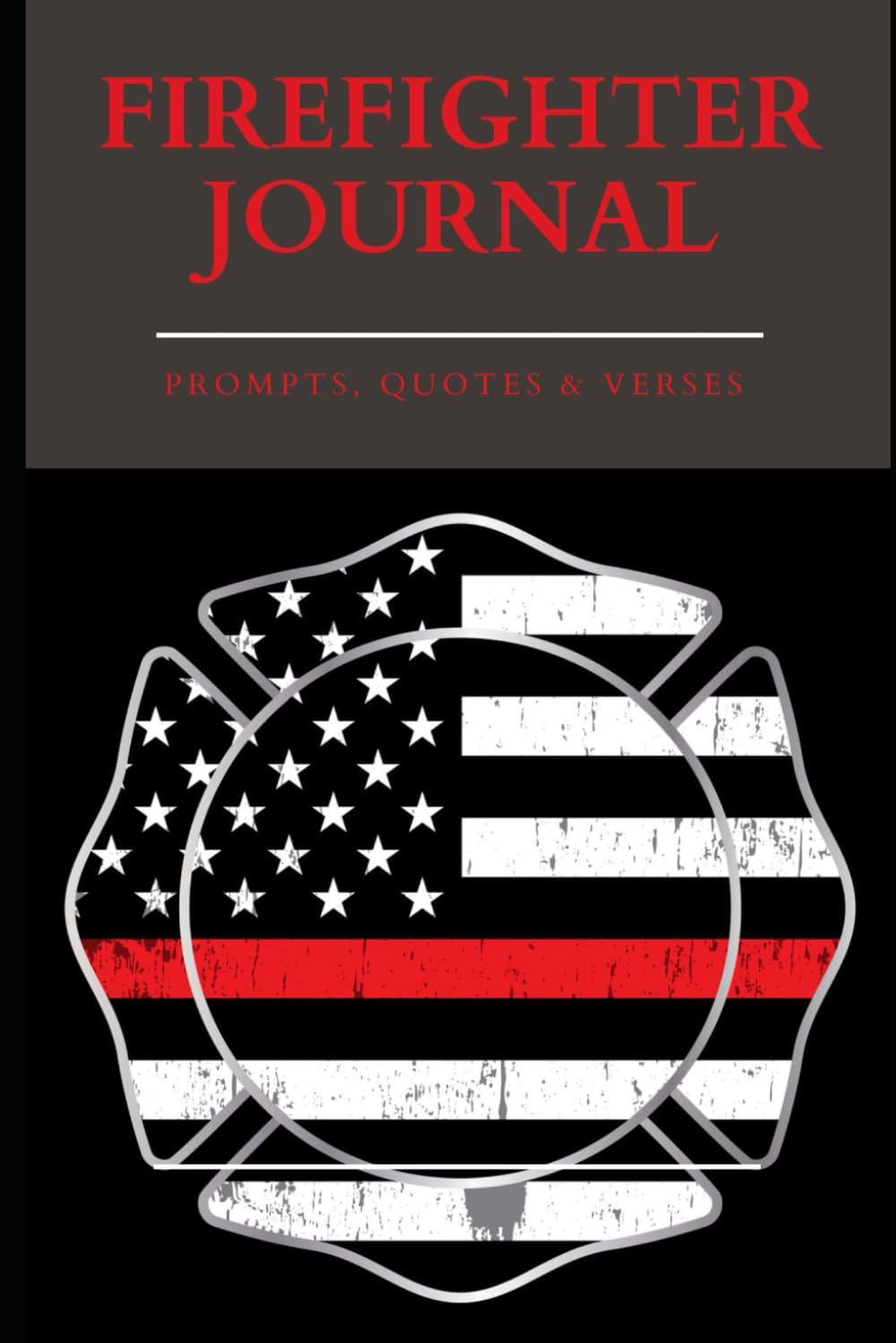 Firefighter Journal: Prompts, Quotes and Verses for Firefighters ...