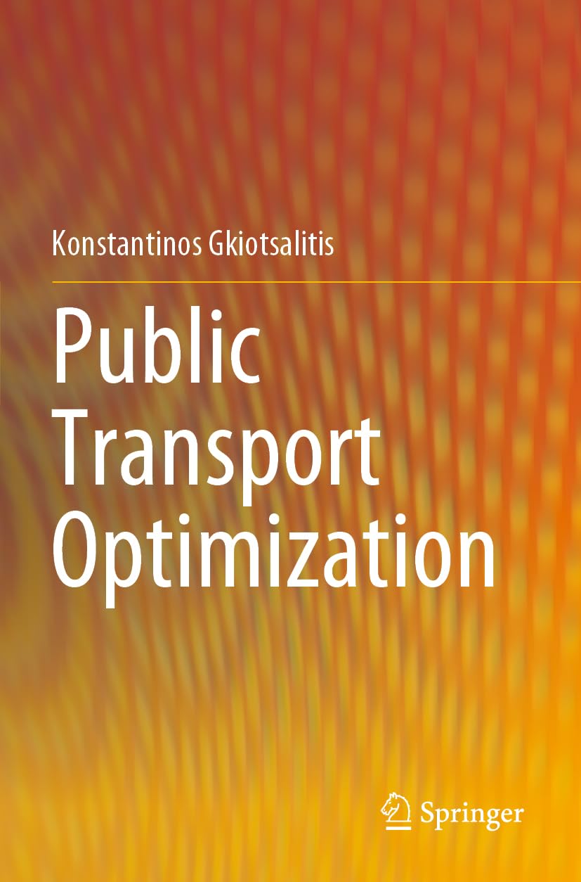 Public Transport Optimization: Gkiotsalitis, Konstantinos ...