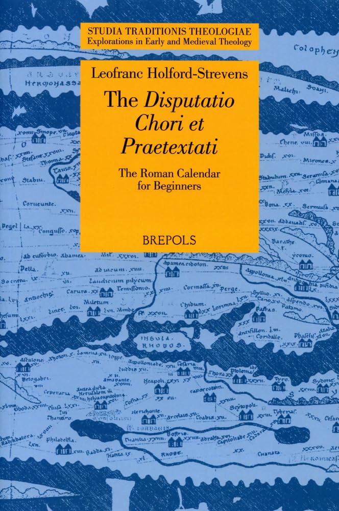The Disputatio Chori Et Praetextati: The Roman Calendar for Beginners ...