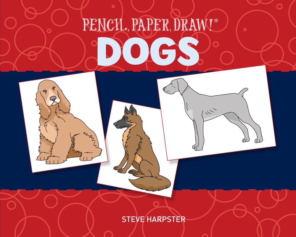 Pencil, Paper, Draw!®: Dogs: Harpster, Steve: 9781454911524: Amazon.com ...