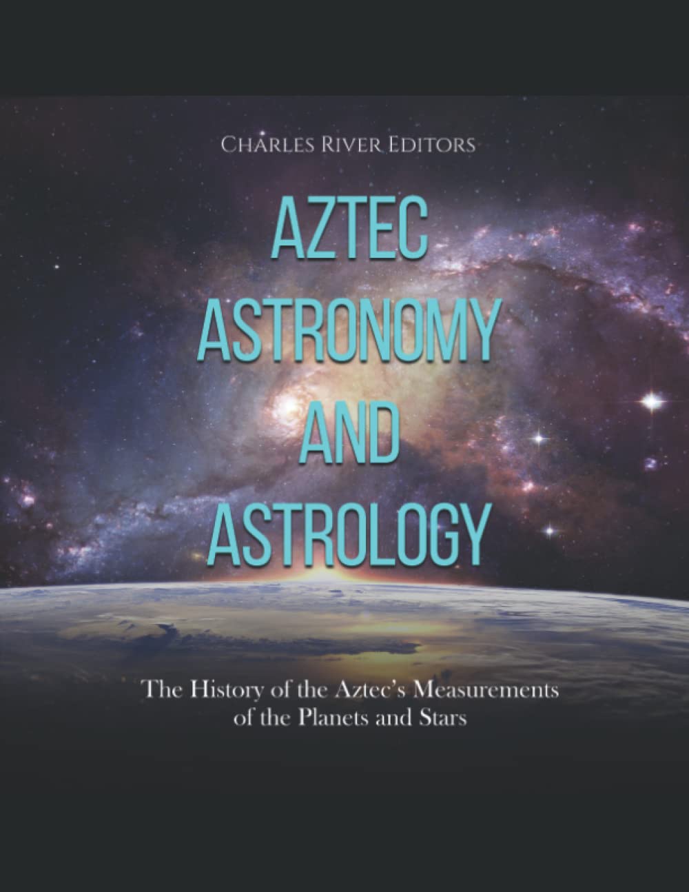 Aztec Astronomy and Astrology: The History of the Aztec’s Measurements ...