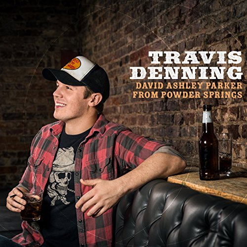 David Ashley Parker From Powder Springs by Travis Denning on Amazon ...