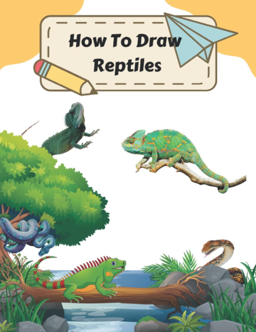Learn To Draw Reptiles & Amphibians: A Step By Step Reptile Drawing ...
