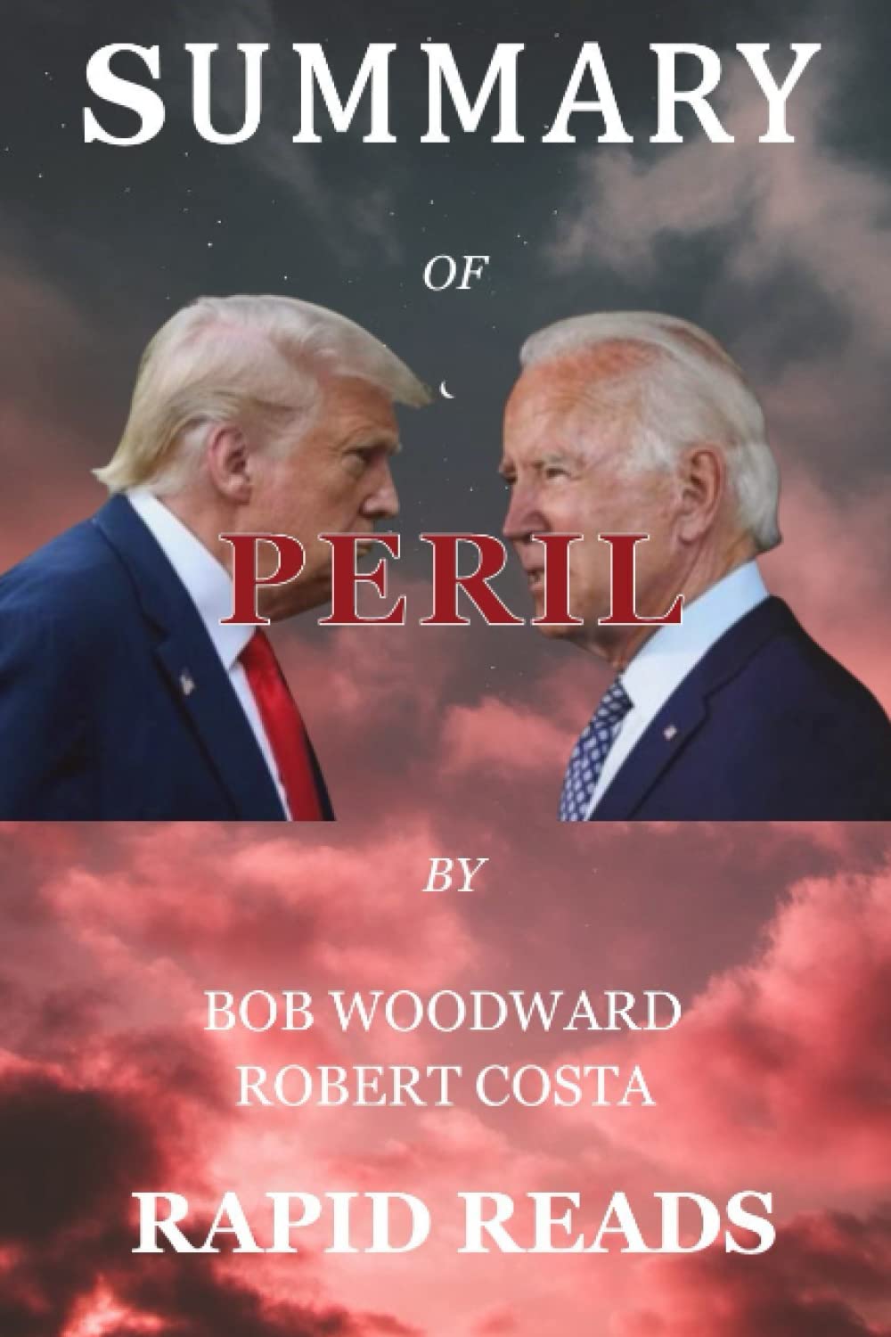 Buy Summary Of Peril By Bob Woodward And Robert Costa: Get The Key ...