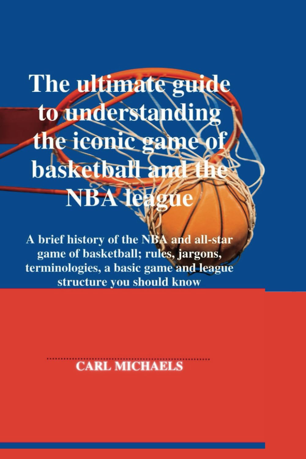 The ultimate guide to understanding the iconic game of basketball and ...