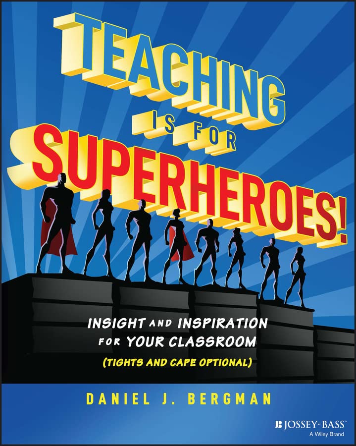 Amazon.com: Teaching Is for Superheroes!: Insight and Inspiration for Your Classroom (Tights and ...