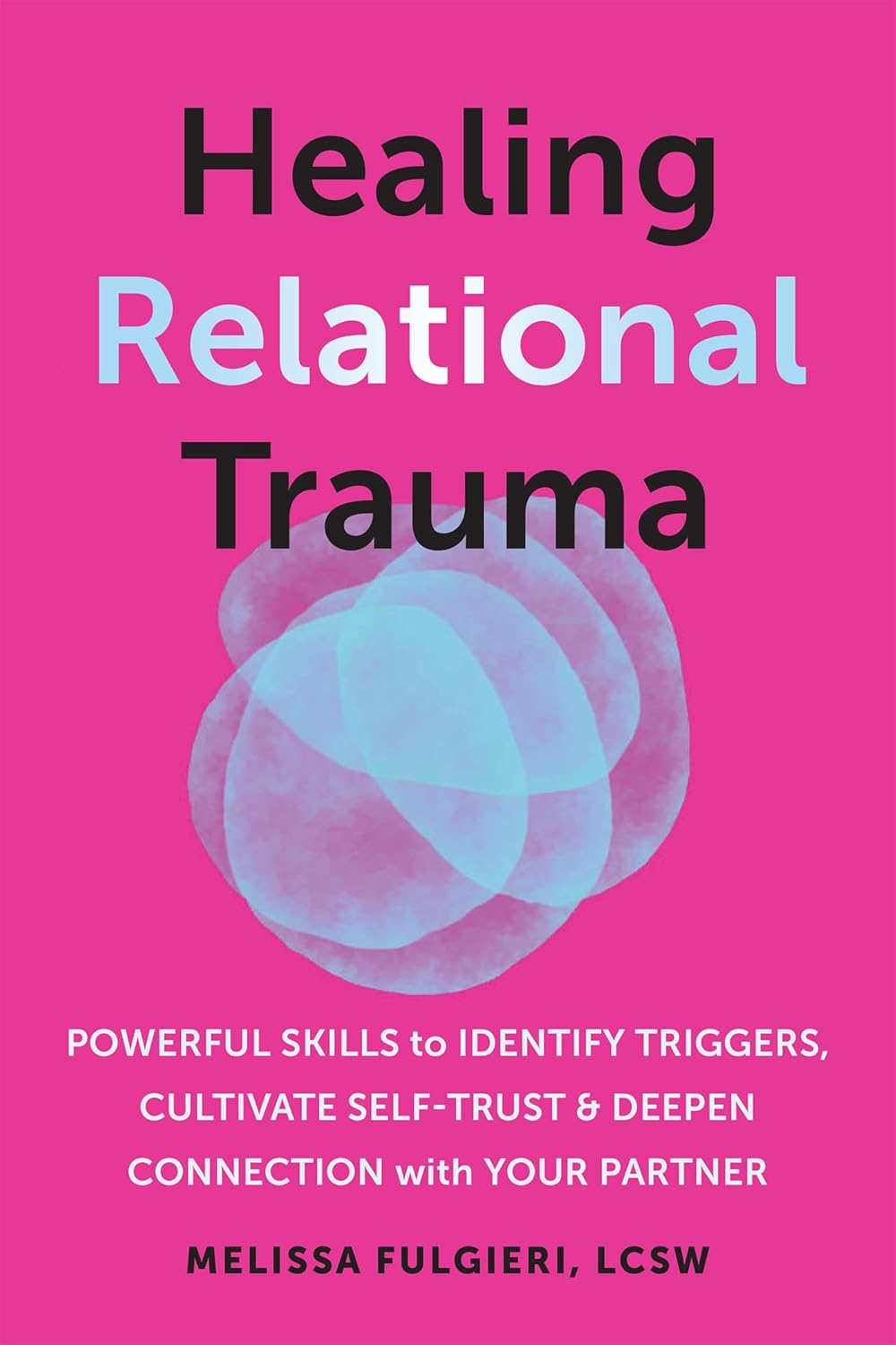 Healing Relational Trauma: Powerful Skills to Identify Triggers ...