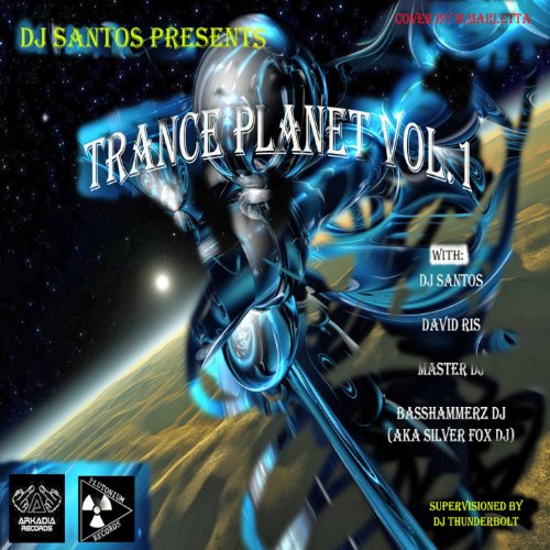 Trance Planet Vol.1 (Selected by DJ Santos - Supervisioned by DJ ...