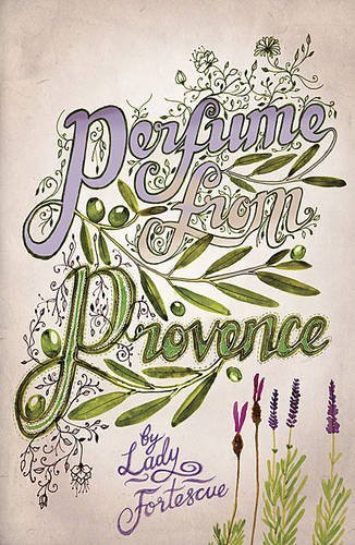 Perfume from Provence (Revival) by Fortescue, Lady Winifred (2009 ...