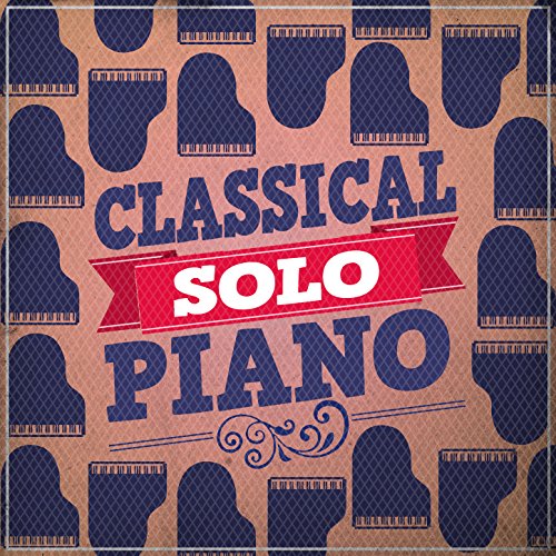 Play Classic Solo Piano by Classic Piano, Classical Piano Music Masters ...