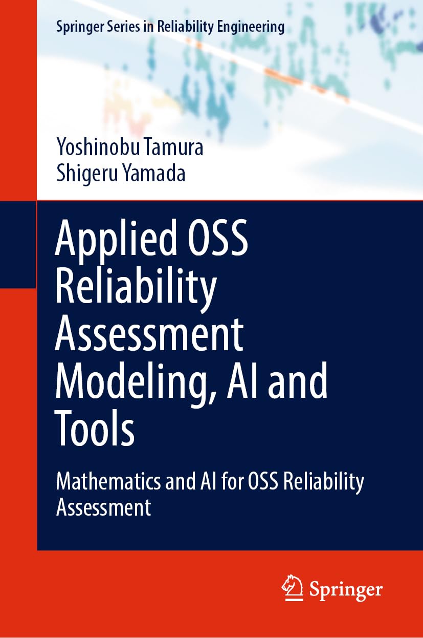 Applied OSS Reliability Assessment Modeling, AI and Tools: Mathematics ...