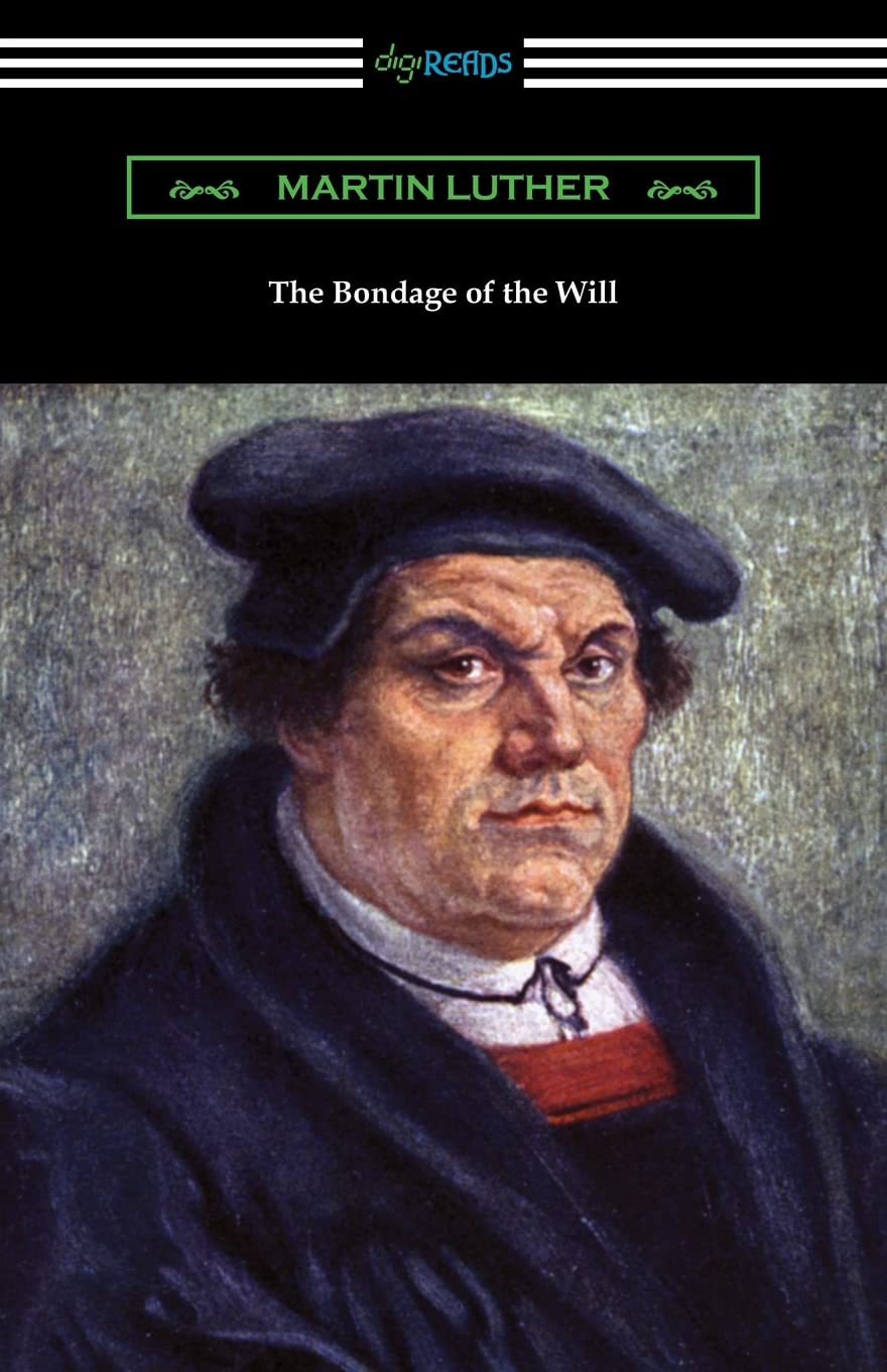The Bondage of the Will: Luther, Martin, Cole, Henry: 9781420965797 ...