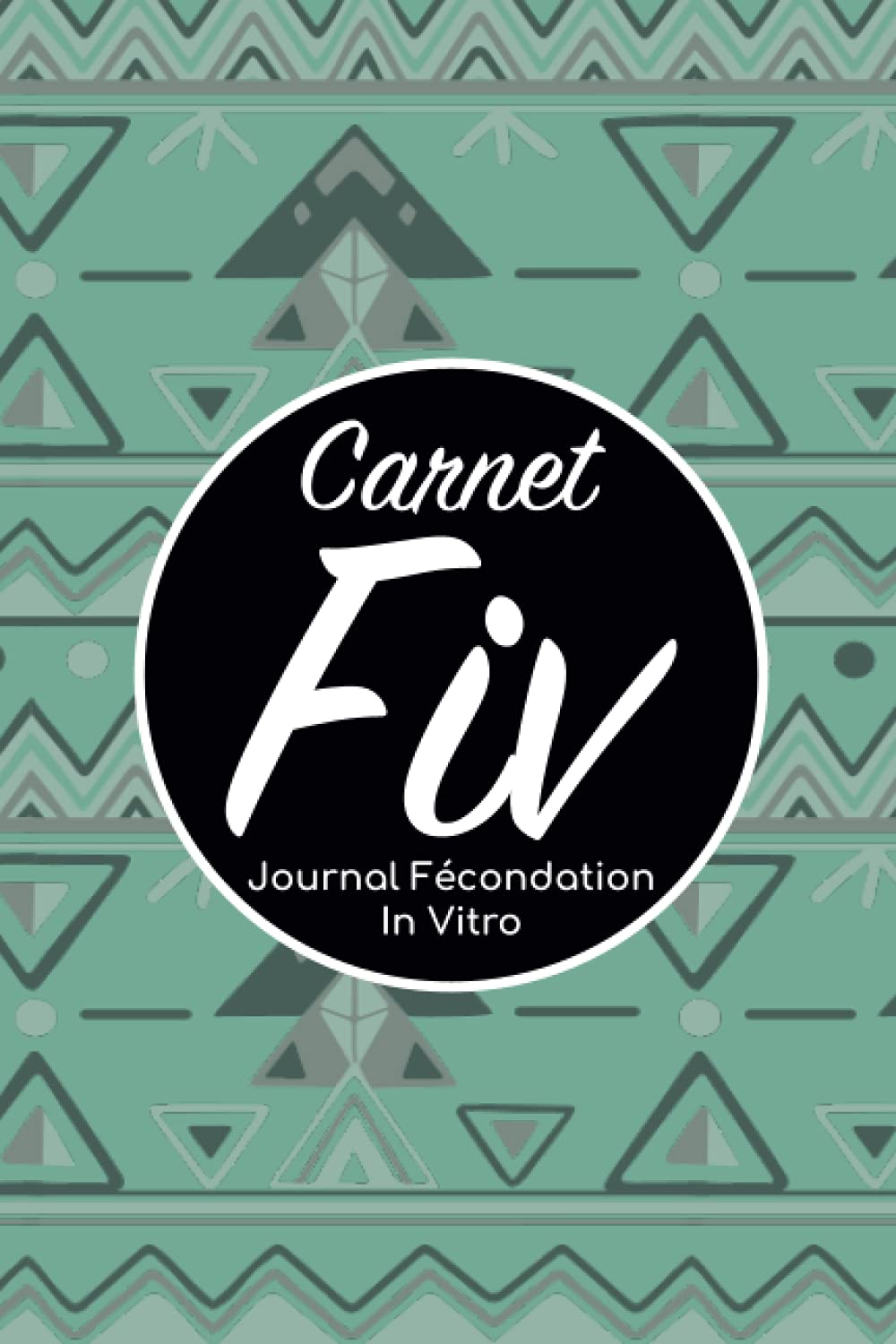 Carnet Fiv Journal Fecondation In Vitro Carnet Pma Cahier Procreation ...