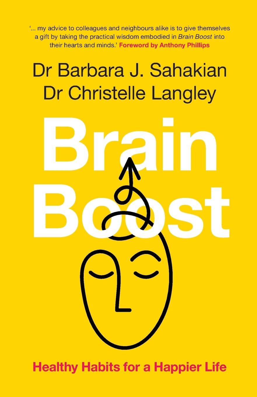 Brain Boost: Healthy Habits for a Happier Life : Barbara J. Sahakian , Christelle Langley ...