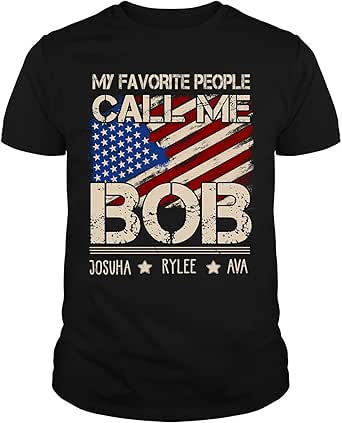 Amazon.com: Personalized My Favorite People Call Me Bob Shirt for ...