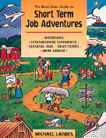 The Back Door Guide to Short-Term Job Adventures: Landes, Michael ...