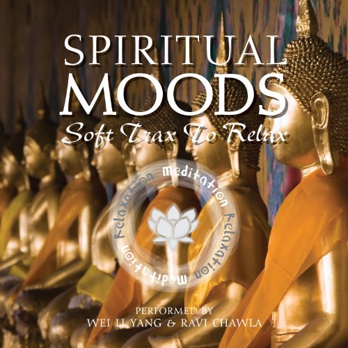 Amazon.com: Spiritual Moods - Soft Trax To Relax : Wei Li Yang & Ravi ...