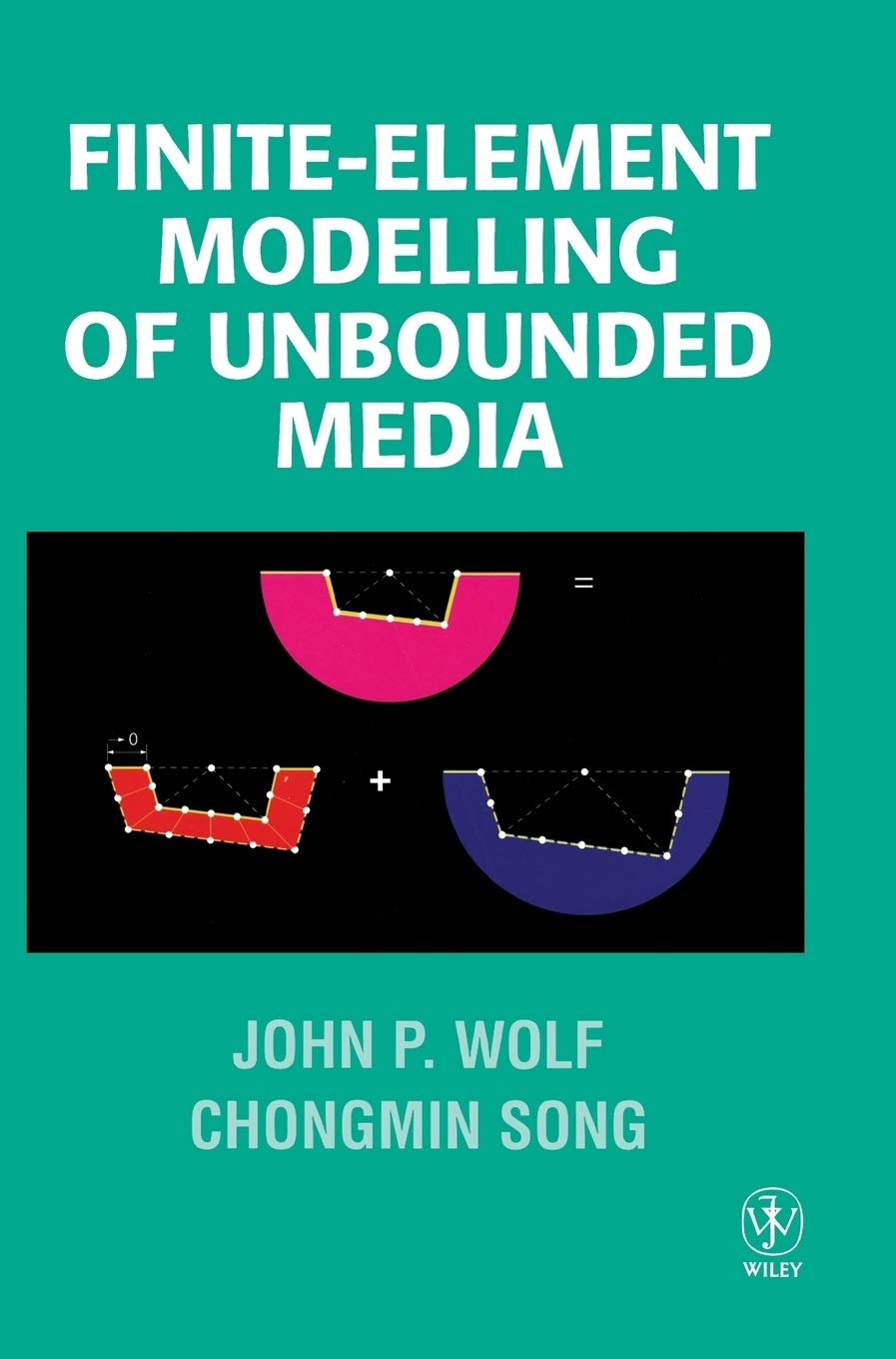 Finite Element Modelling Of Unbounded Media Wolf John P Song