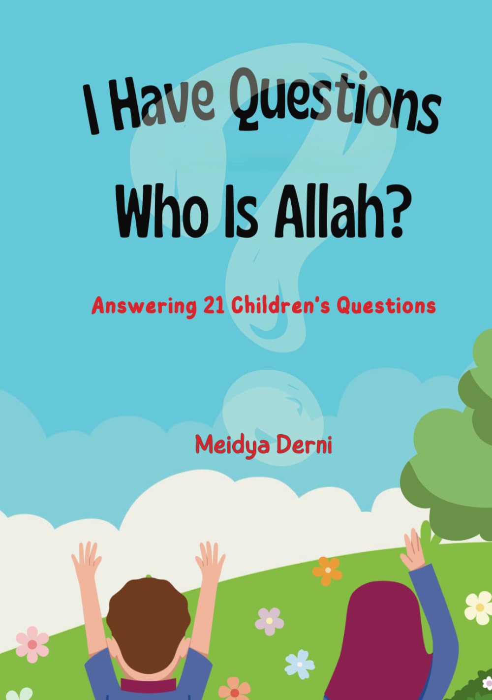 Amazon.com: I Have Questions: Who Is Allah? Answering 21 Children's ...