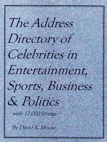 The Address Directory of Celebrities in Entertainment, Sports, Business ...