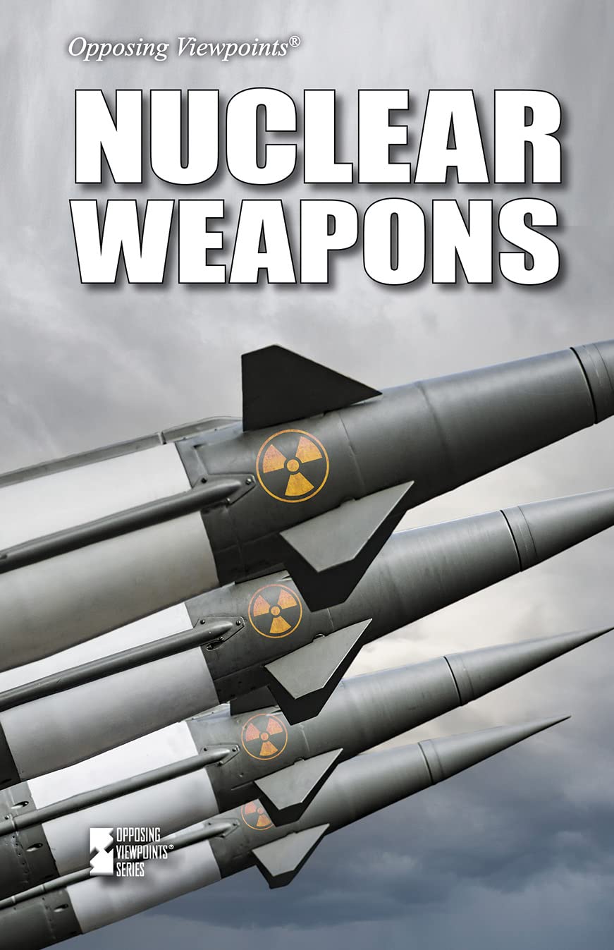Amazon.com: Nuclear Weapons (Opposing Viewpoints): 9781534509399: Grove ...