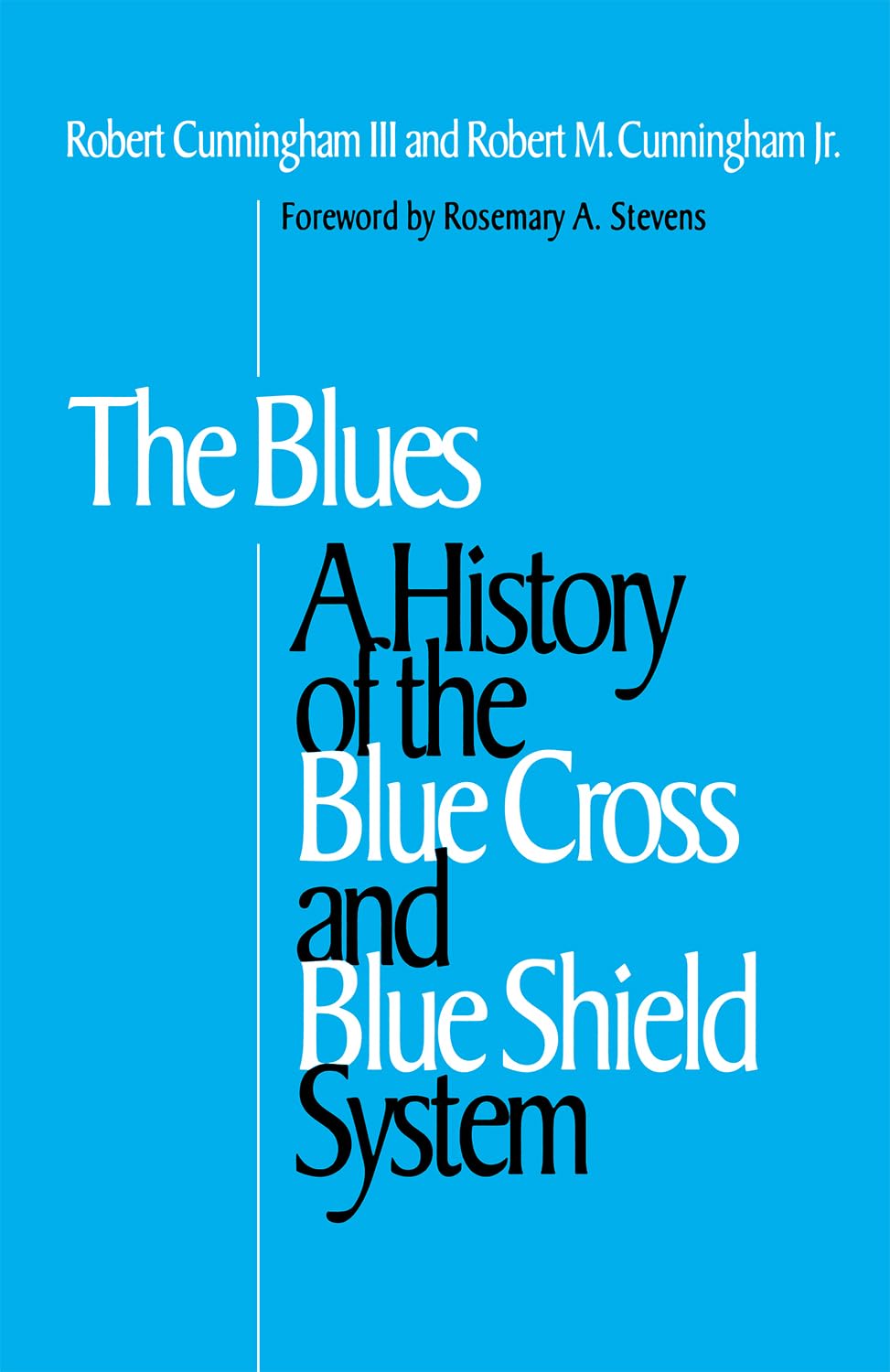 The Blues: A History of the Blue Cross and Blue Shield System: Robert ...