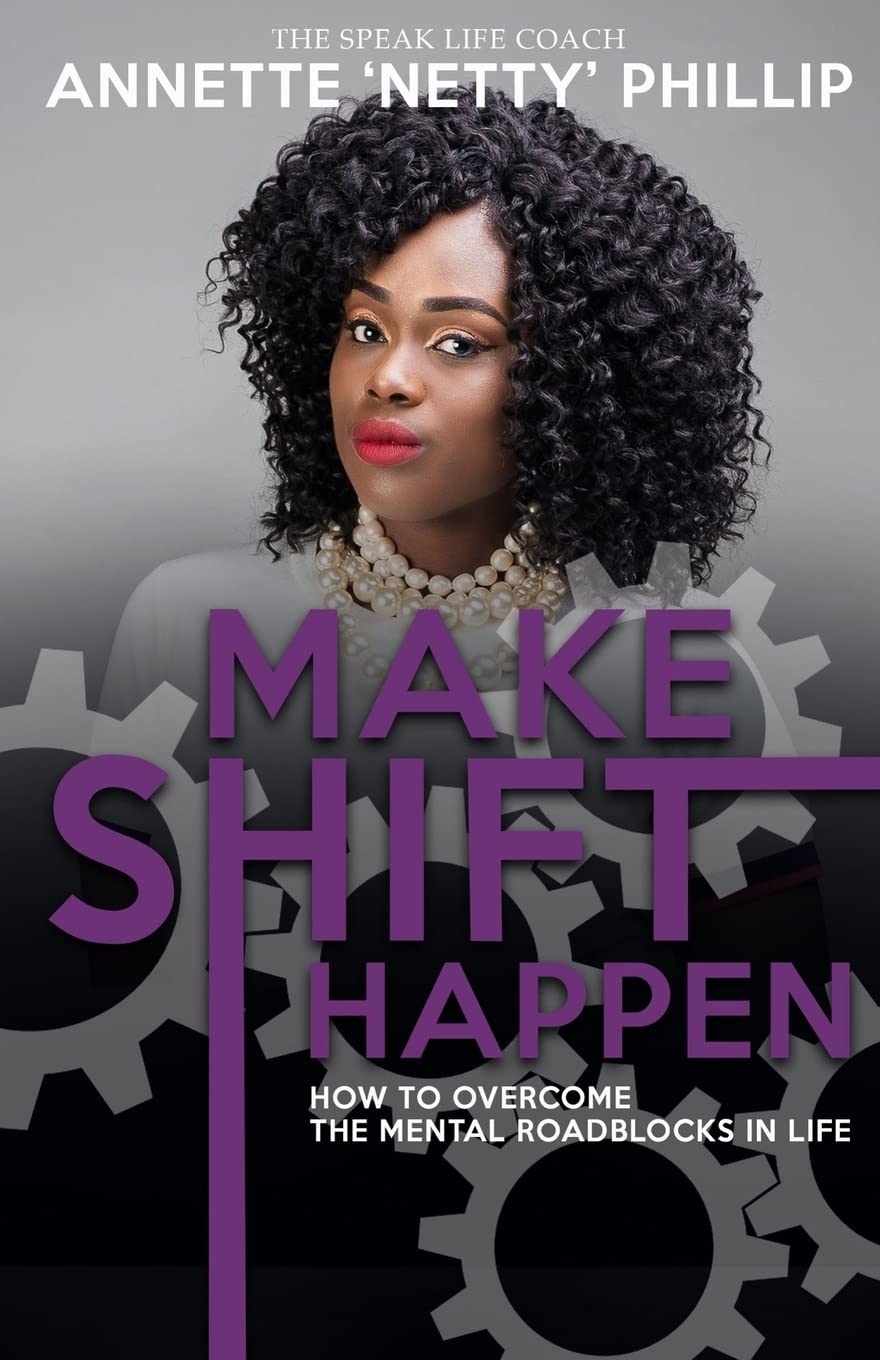 Make Shift Happen: How to Overcome the Mental Roadblocks in Life ...