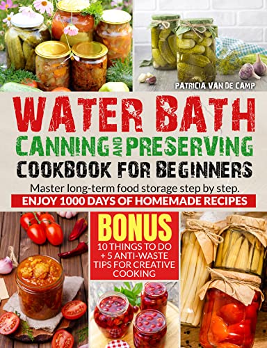 Amazon.com: Water Bath Canning and Preserving Cookbook for Beginners ...