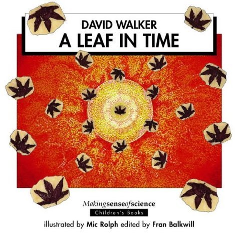 A Leaf in Time (Making Sense of Science) : Walker, David, Rolph, Mic ...