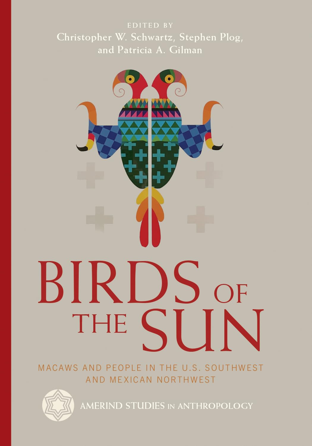 Birds of the Sun: Macaws and People in the U.S. Southwest and Mexican ...