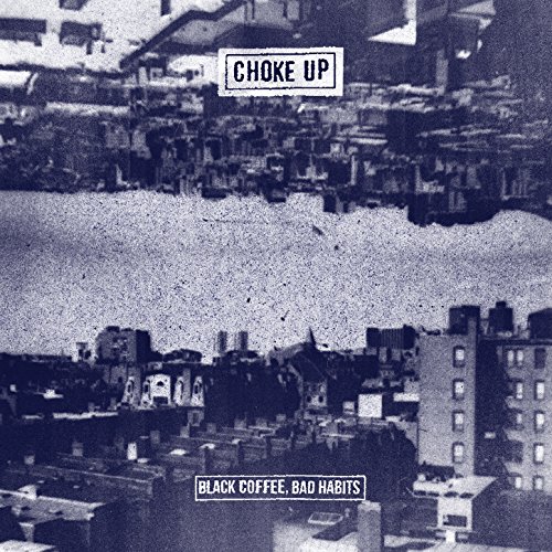 Spiele Black Coffee, Bad Habits von Choke Up auf Amazon Music ab