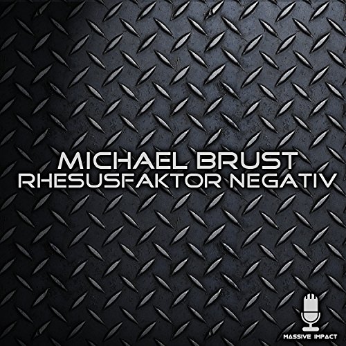 Rhesusfaktor Negativ von Michael Brust bei Amazon Music - Amazon.de