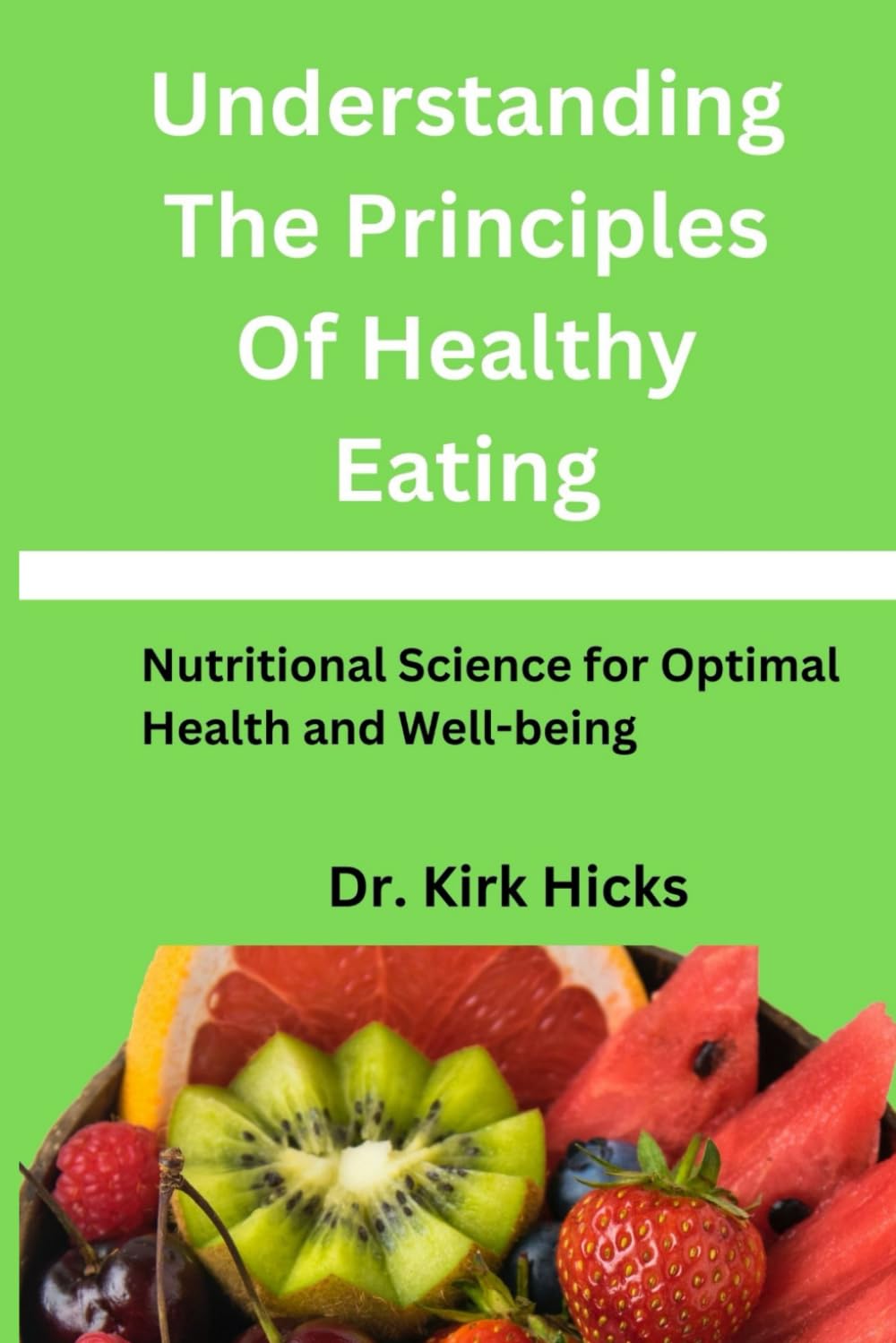 Understanding The Principles Of Healthy Eating: Nutritional Science for ...