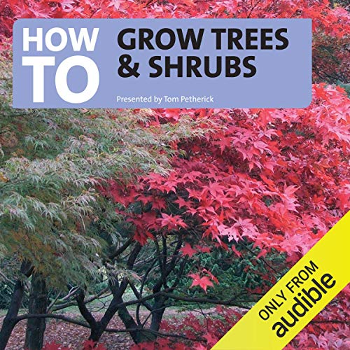 Amazon.co.jp: How to Grow Trees and Shrubs (Audible Audio Edition): Tom ...