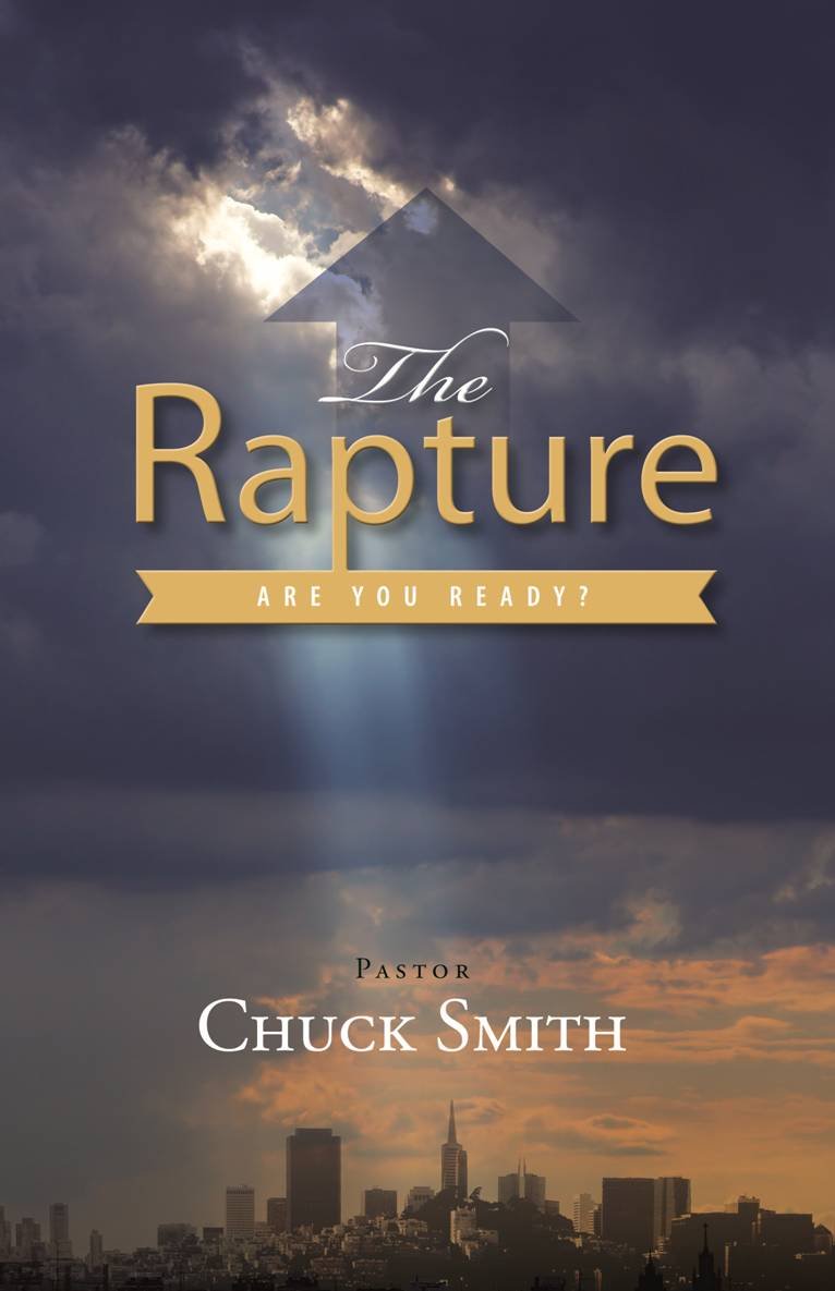 The Rapture: Are Your Ready?: Chuck W. Smith: 9781932941241: Amazon.com ...