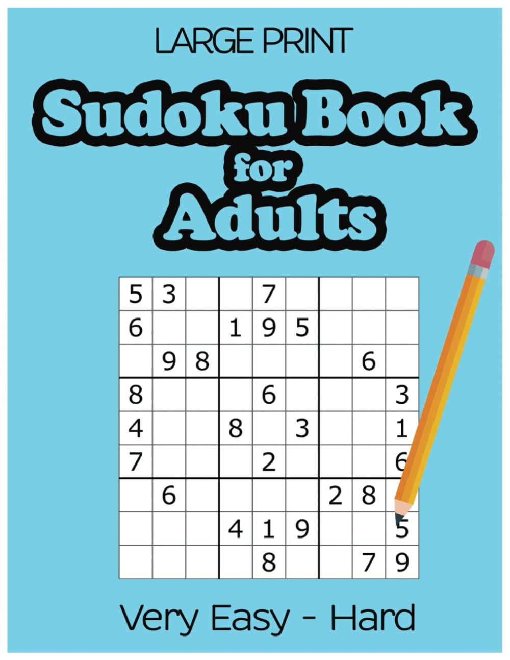 Sudoku Book for Adults - Large Print: Very Easy to Hard with Solutions ...